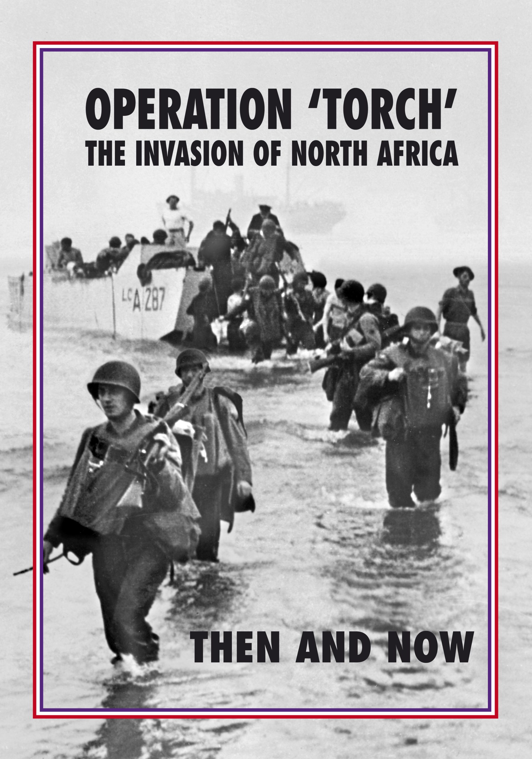 Then & Now: Operation Torch | Renniks
